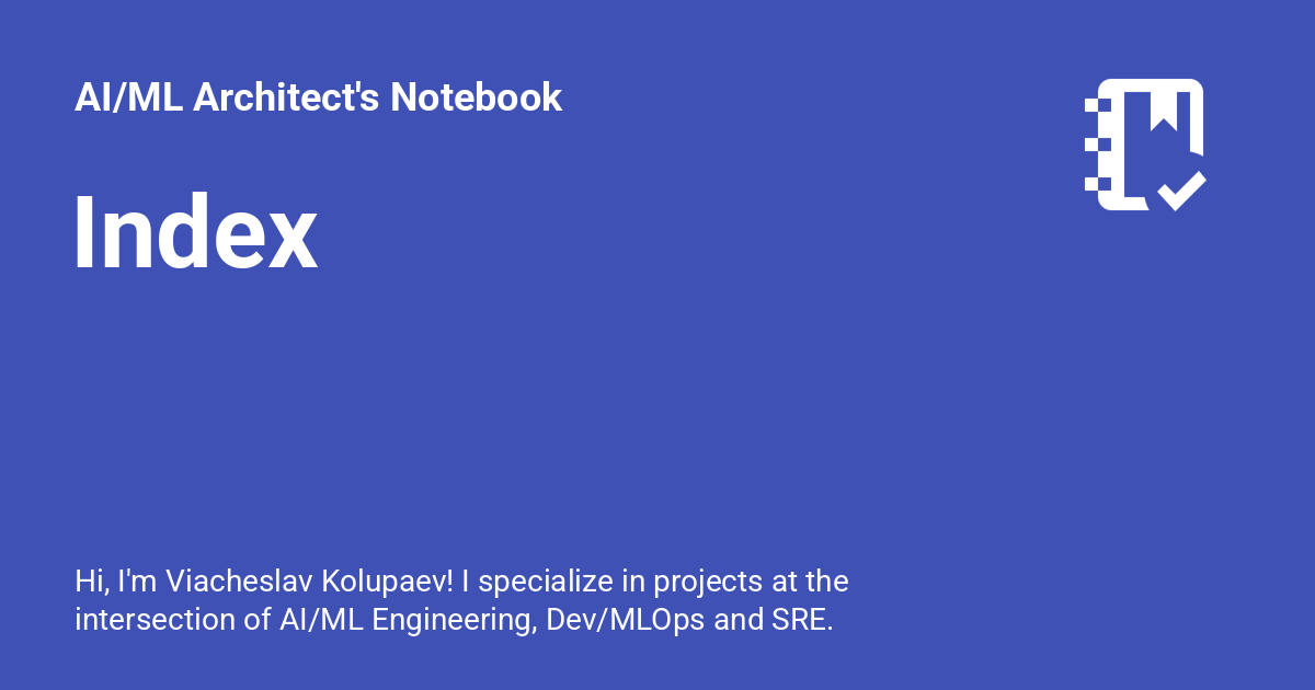 Index - AI/ML Architect's Notebook