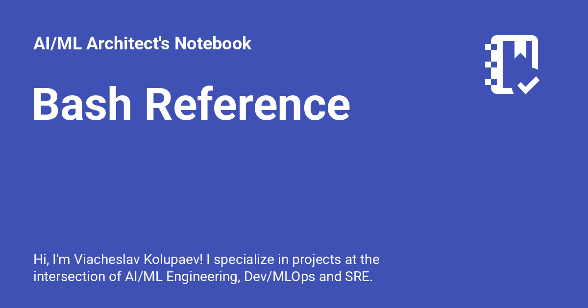 Bash Reference - MLOps Engineer's Notebook